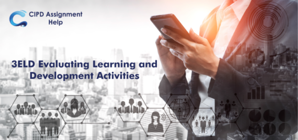 3ELD Evaluating Learning and Development Activities | CIPD Level 3